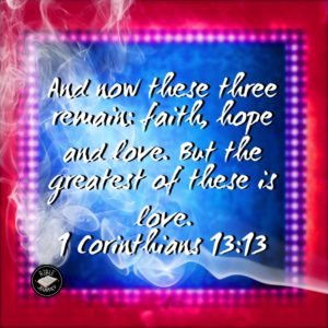 1 Corinthians 13:13 NIV - Faith, Hope and Love