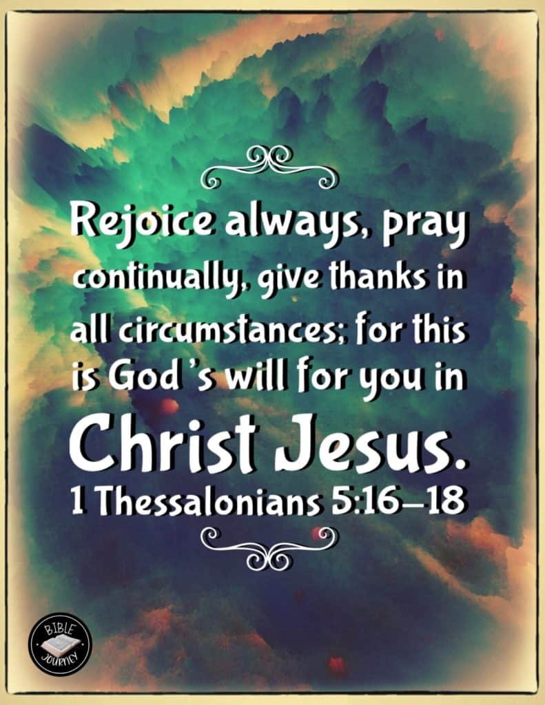 1 Thessalonians 5:16-18 NIV - Rejoice, Pray and Give Thanks